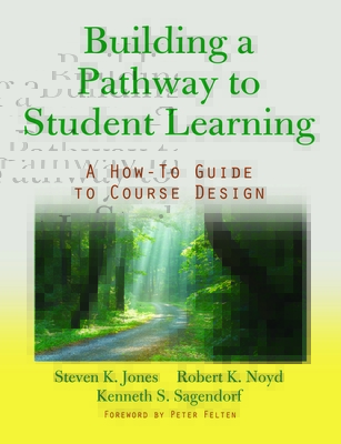 Building a Pathway to Student Learning: A How-To Guide to Course Design ...