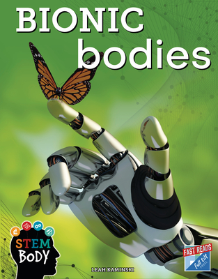 Bionic Bodies (STEM Body) by Leah Kaminski | Goodreads