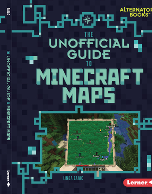 The Unofficial Guide to Minecraft Maps (My Minecraft by Linda Zajac ...
