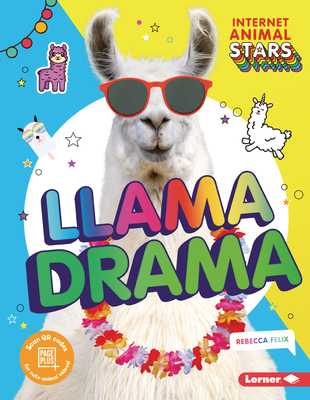 Llama Drama (Internet Animal Stars) by Rebecca Felix | Goodreads