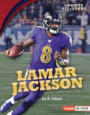 Lamar Jackson (Sports All-Stars (Lerner ™ Sports)) by Jon M. Fishman ...