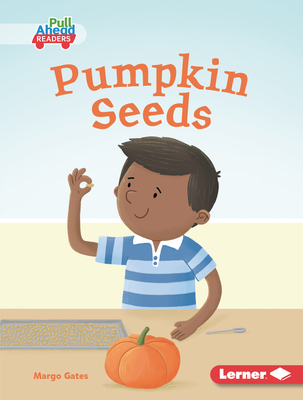 Pumpkin Seeds (Plant Life Cycles by Margo Gates | Goodreads