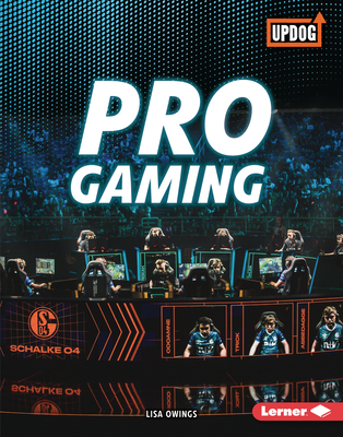 Pro Gaming (The Best of Gaming (UpDog Books ™)) by Lisa Owings | Goodreads