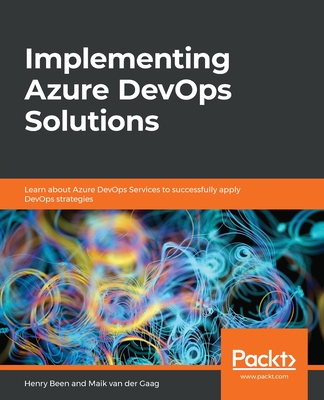 Implementing Azure DevOps Solutions: Learn about Azure DevOps Services ...