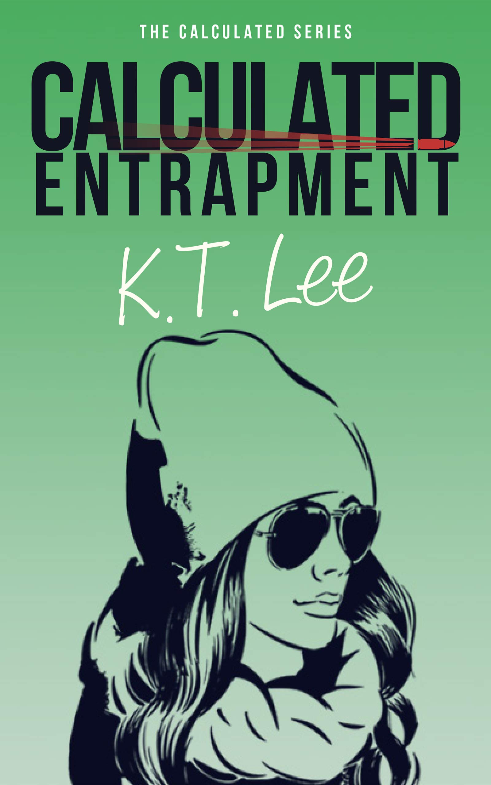Calculated Entrapment (The Calculated #5) by K.T. Lee | Goodreads