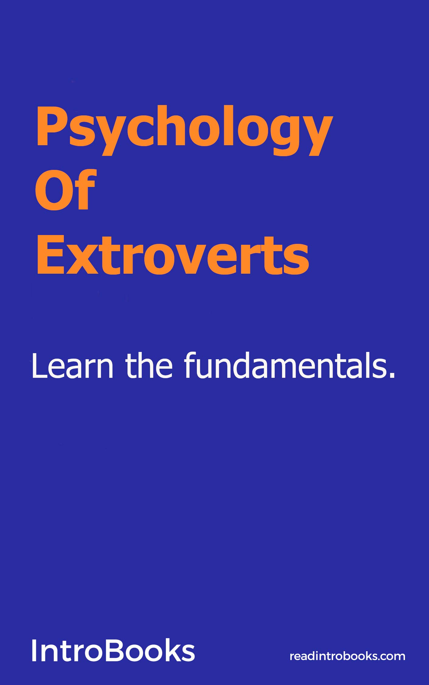 Psychology of Extroverts by IntroBooks | Goodreads