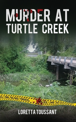 Murder At Turtle Creek by Loretta Toussant | Goodreads