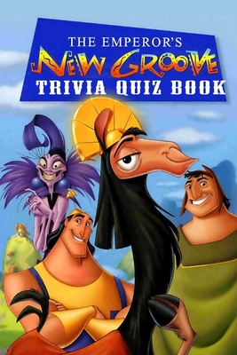 The Emperor's New Groove: Trivia Quiz Book by Marty Grant | Goodreads