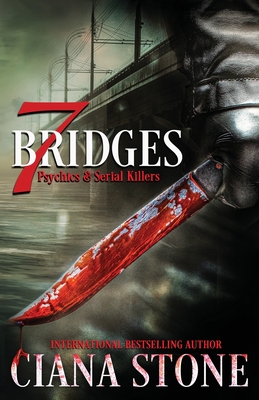 Seven Bridges: a suspense thriller by Ciana Stone | Goodreads