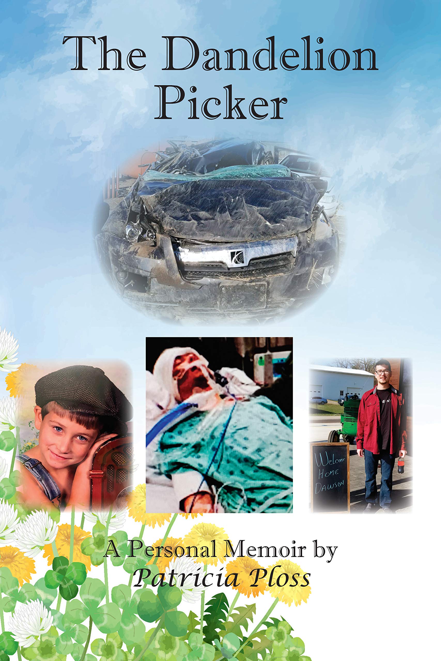 The Dandelion Picker: A Personal Memoir by Patricia Ploss | Goodreads