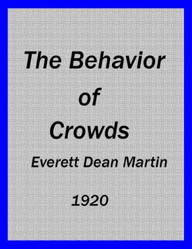 The Behavior of Crowds by Everett Dean Martin | Goodreads