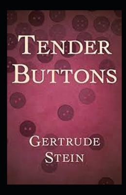 Tender Buttons Illustrated by Gertrude Stein | Goodreads