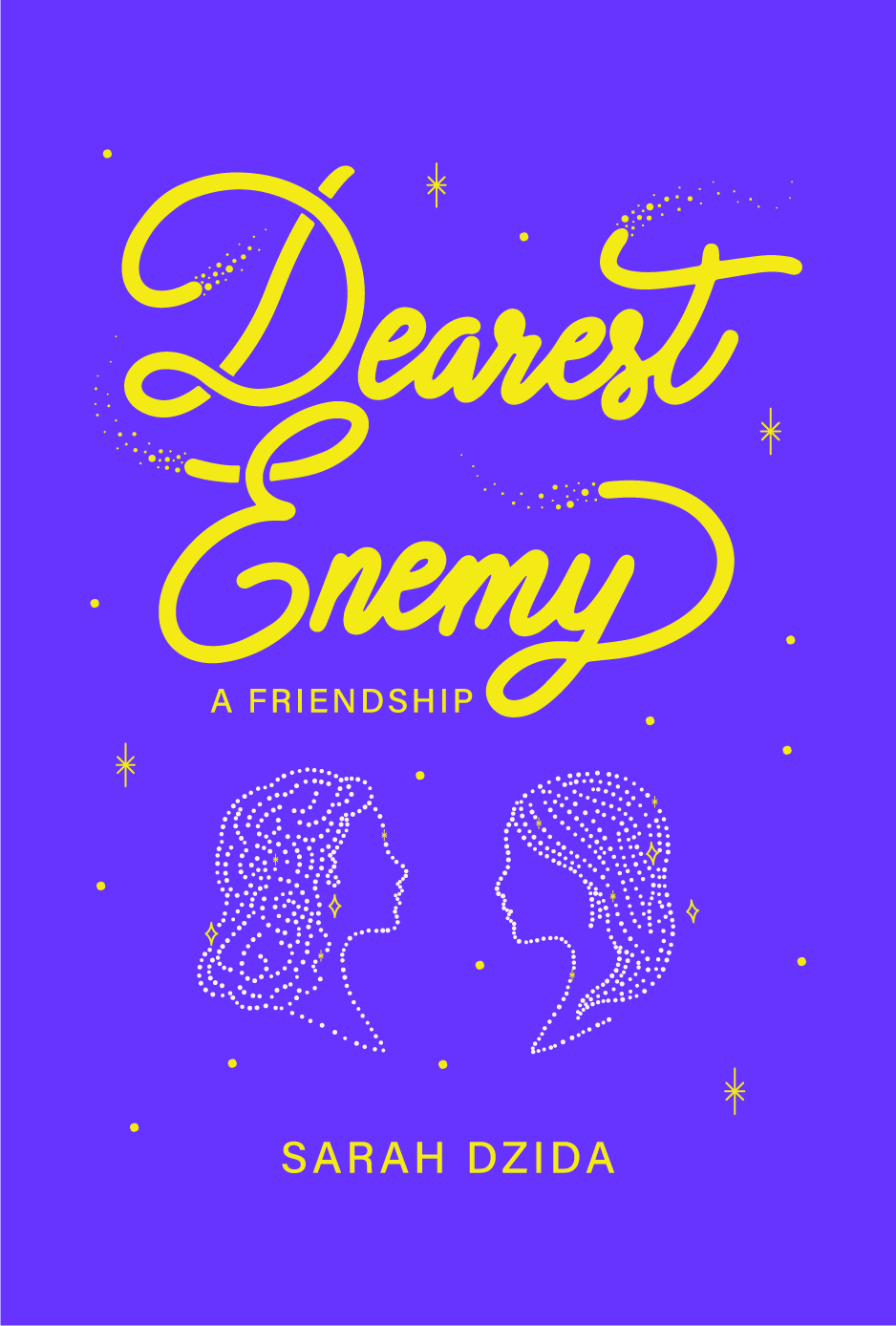 Dearest Enemy: a friendship by Sarah Dzida | Goodreads