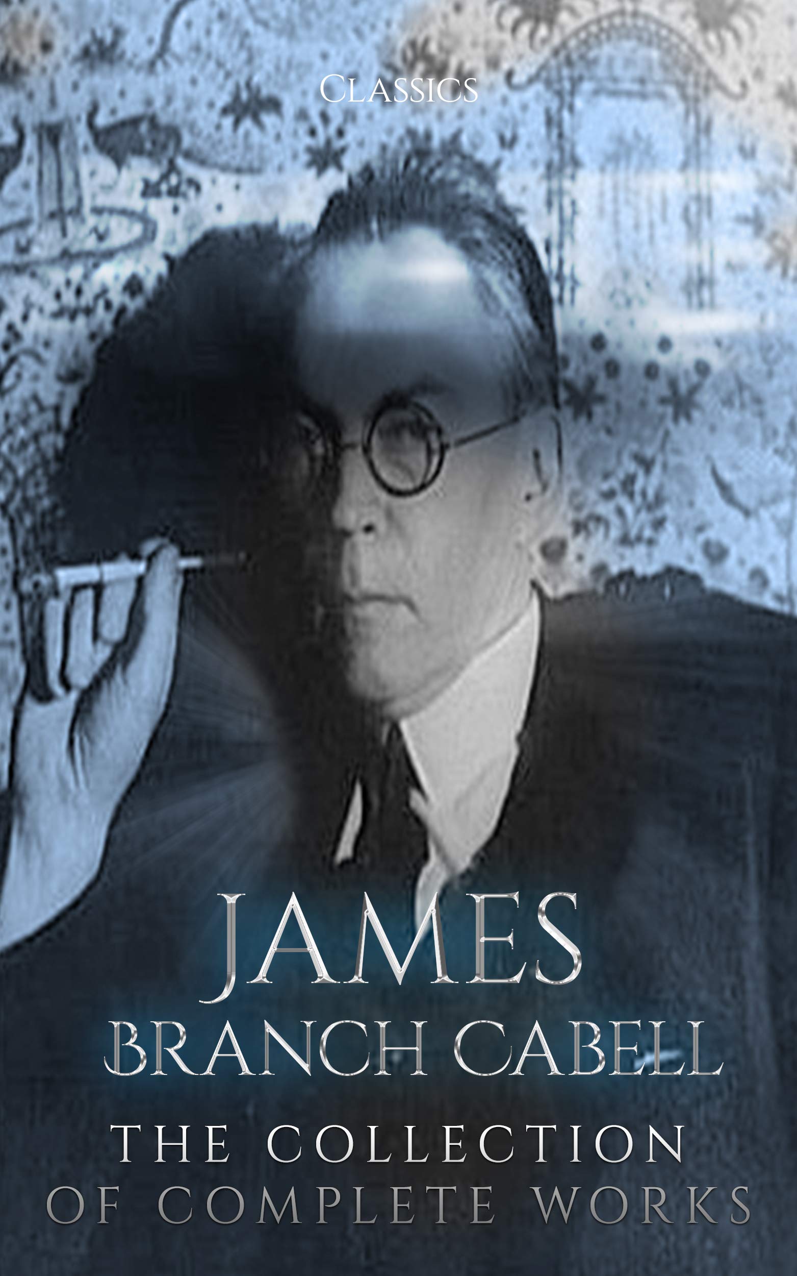 James Branch Cabell: The Collection of Complete Works (Annotated ...