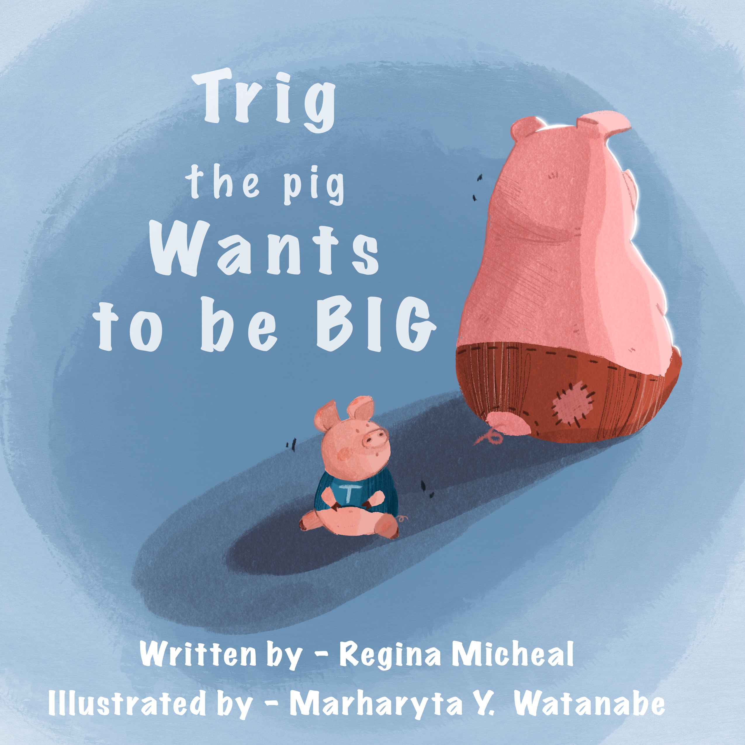 Trig the Pig Wants to be Big by Regina Michael | Goodreads