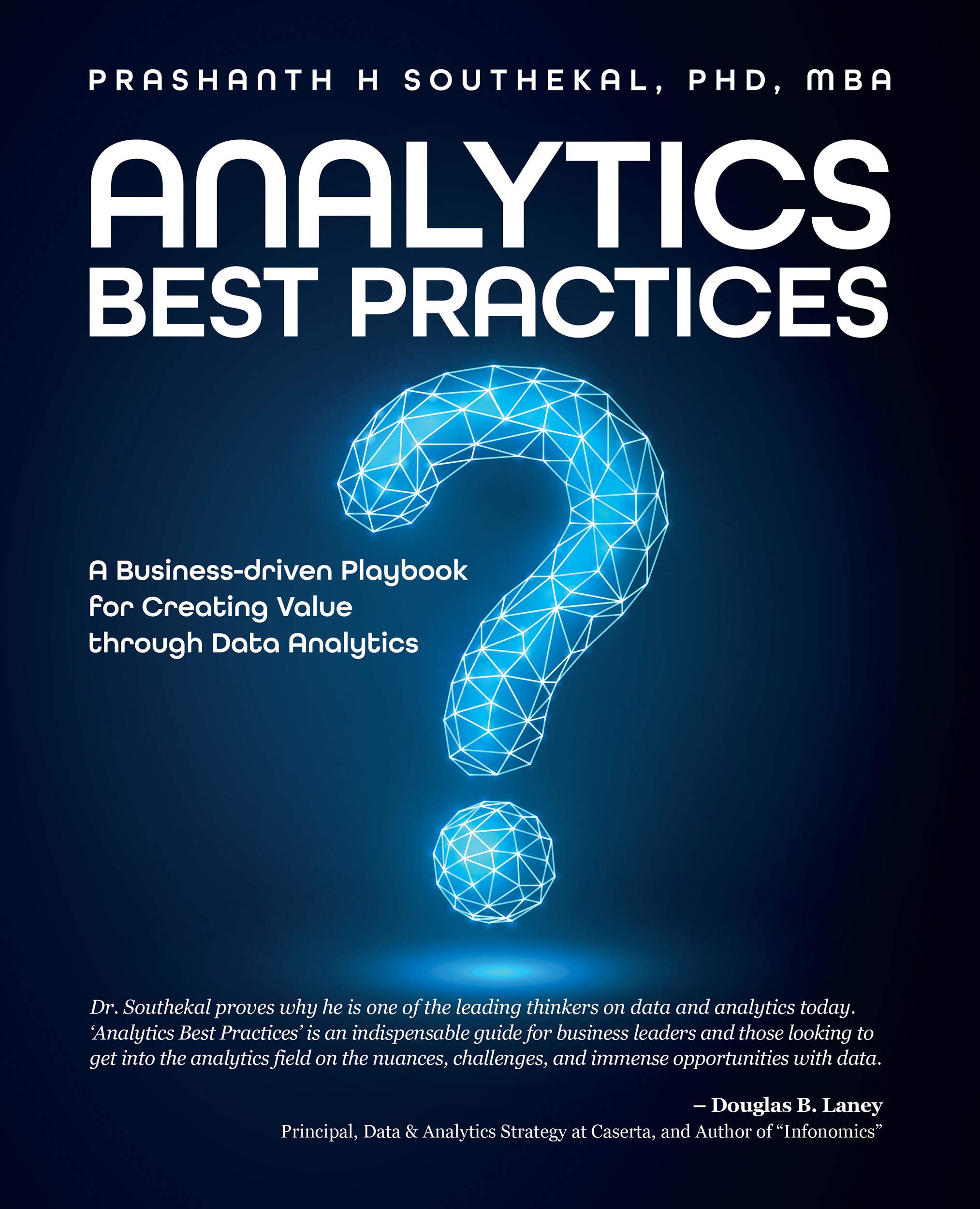 Analytics Best Practices: A Business-driven Playbook for Creating Value ...