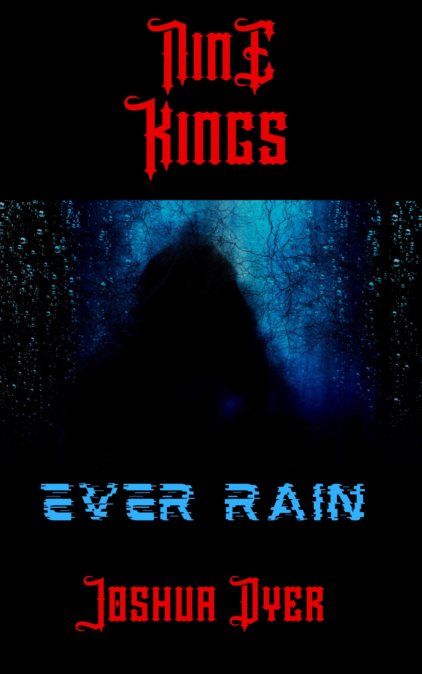 Ever Rain: Nine Kings: Episode I by Joshua Dyer | Goodreads