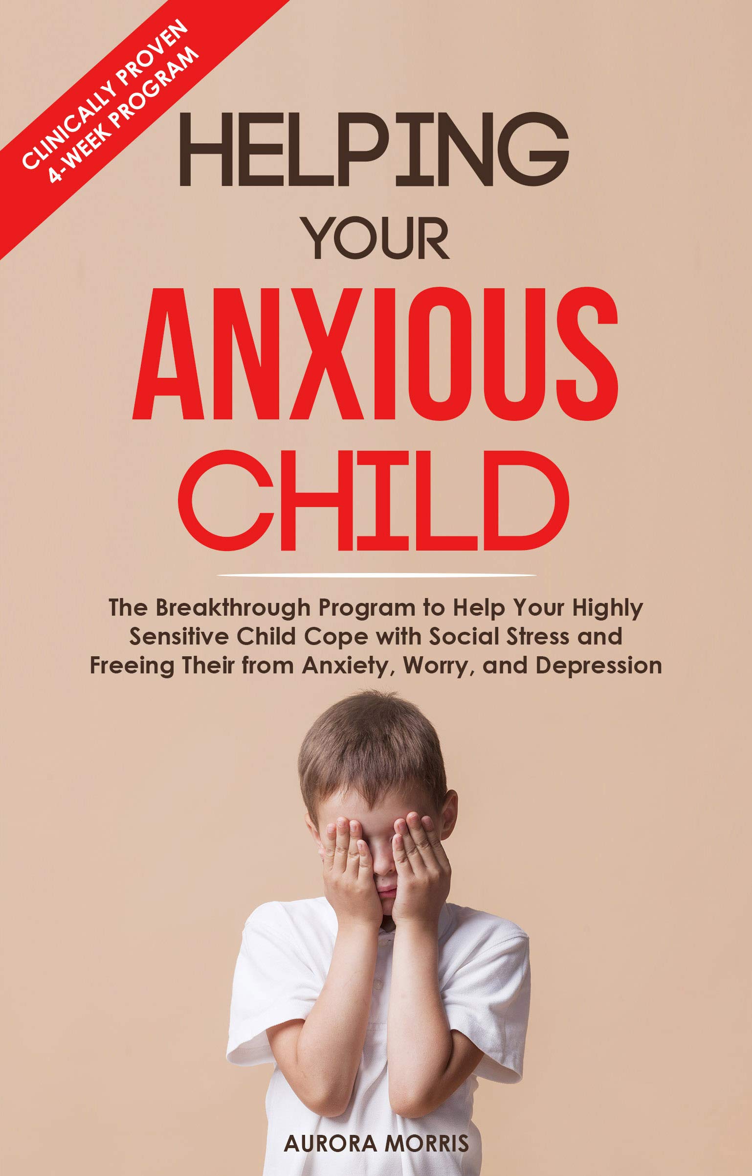 Helping Your Anxious Child: The Breakthrough Program to Help Your ...