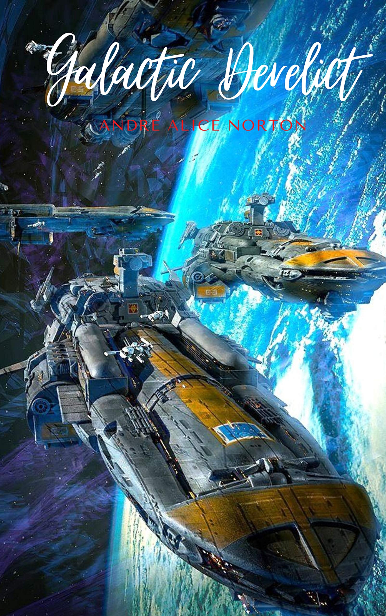 Galactic Derelict: (Annotated) by Andre Alice Norton | Goodreads