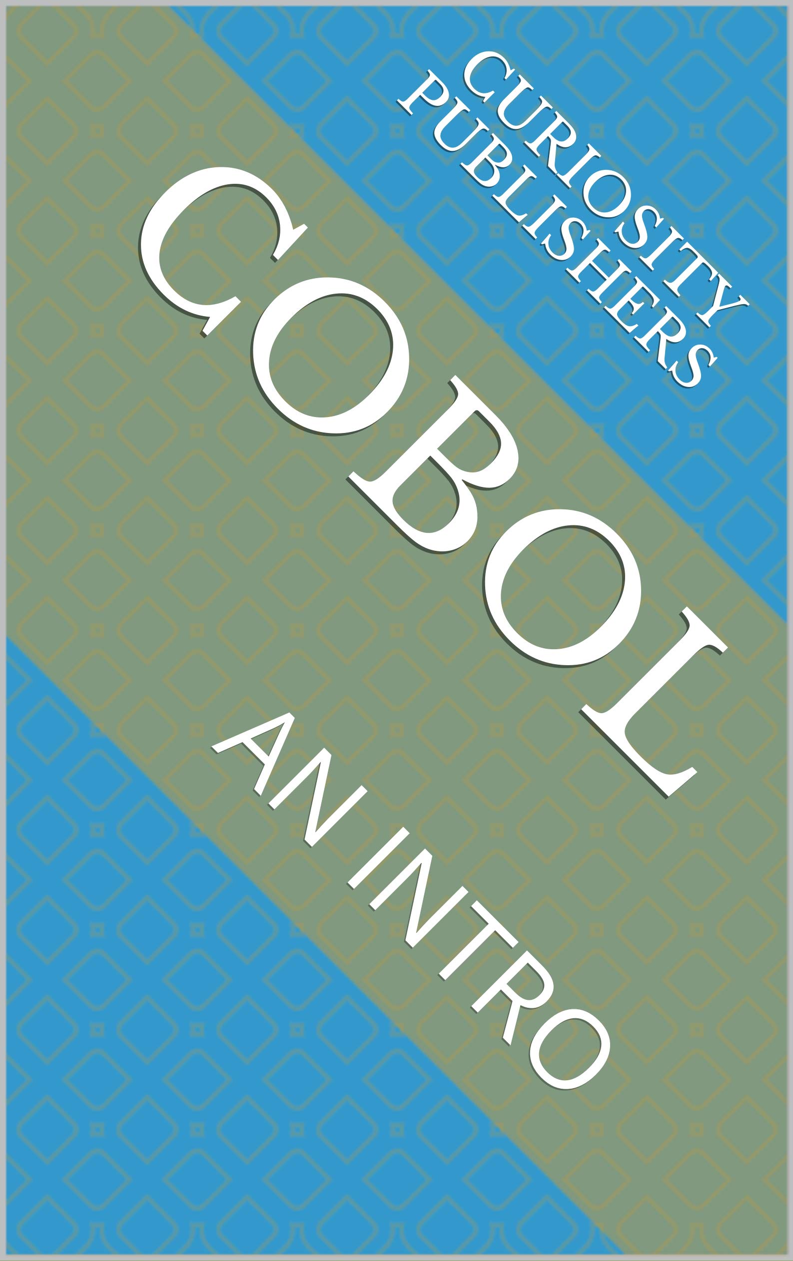 COBOL: AN INTRO by CURIOSITY PUBLISHERS | Goodreads