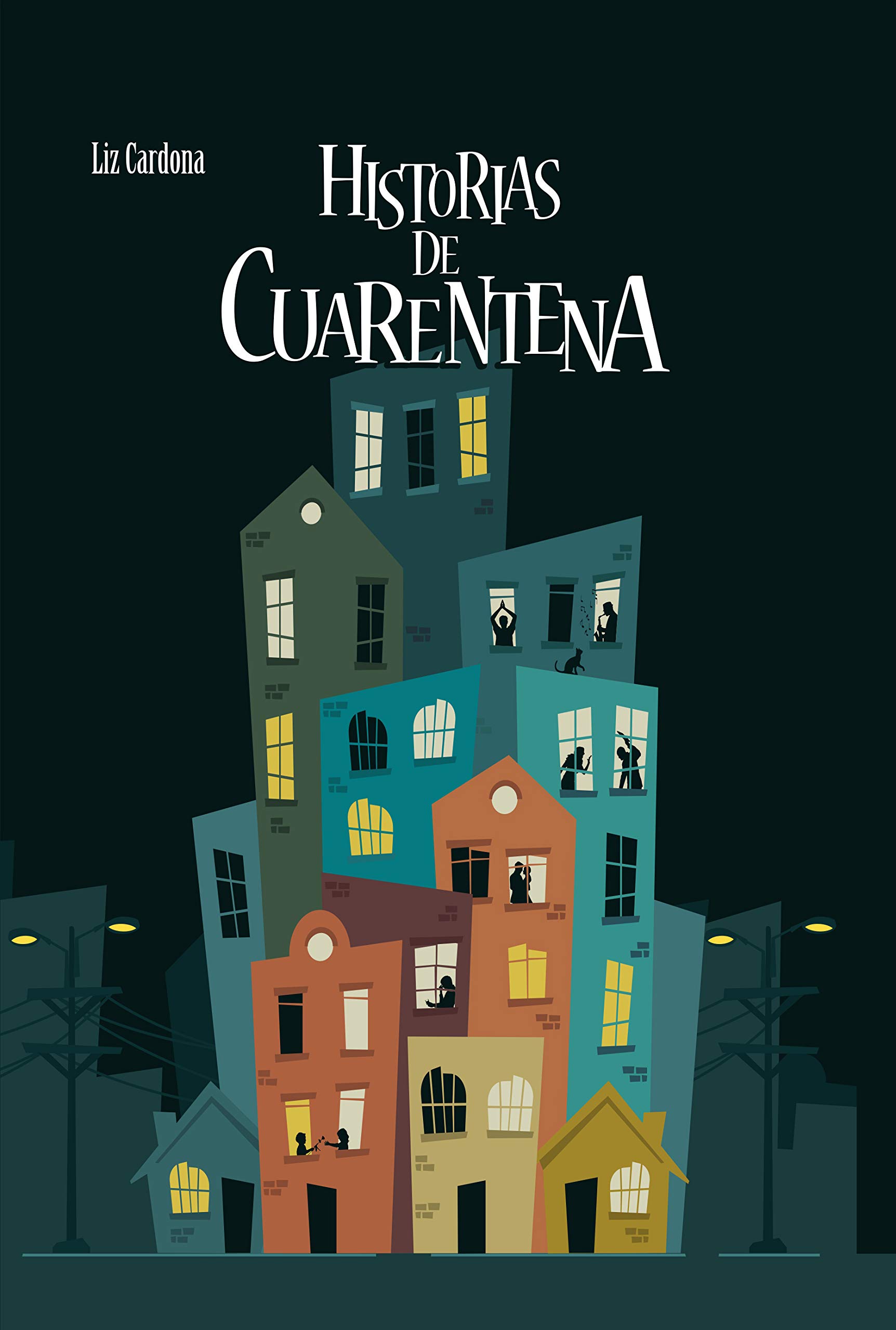 Historias de cuarentena (Spanish Edition) by Liz Cardona | Goodreads