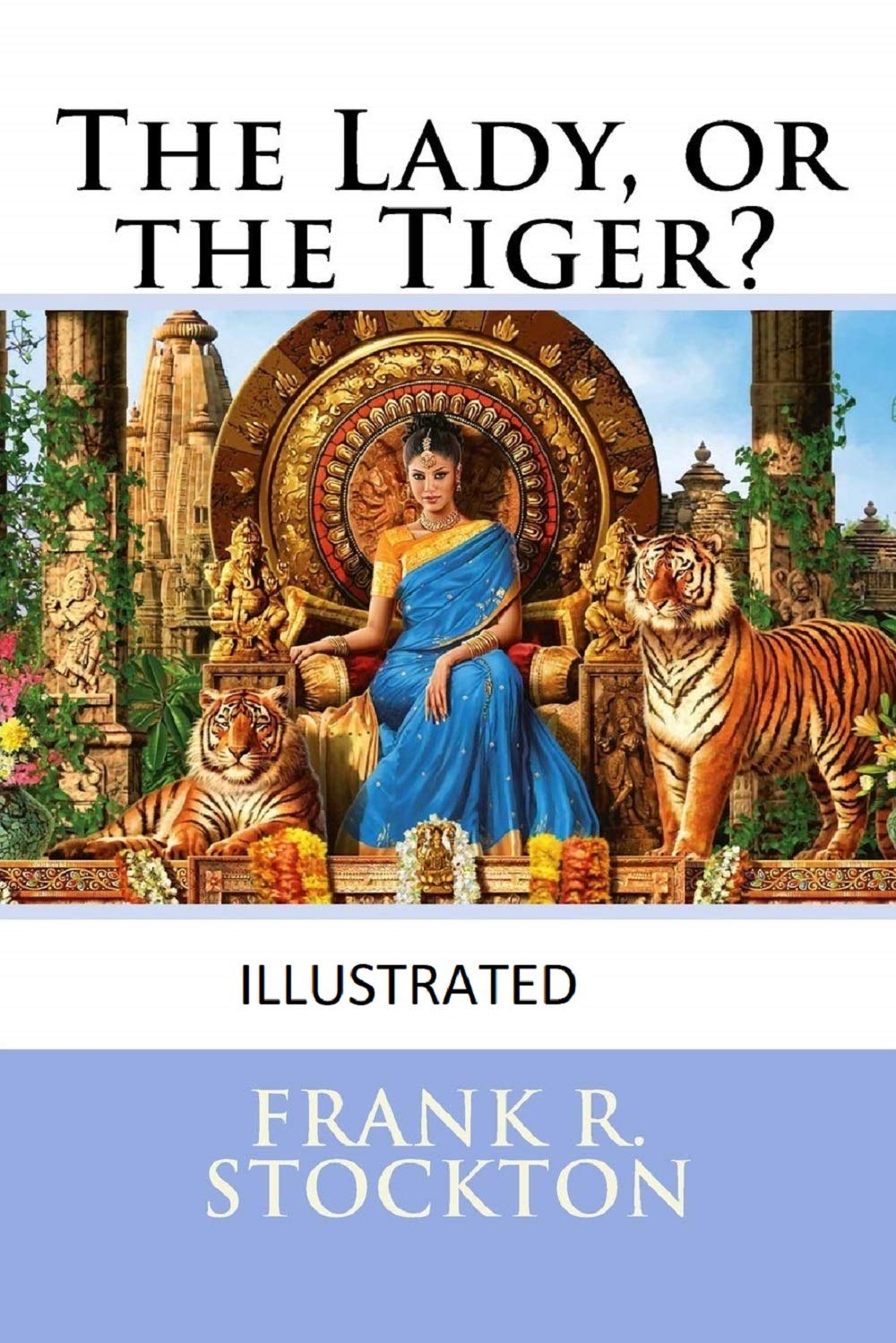 The Lady, or the Tiger? Illustrated by Frank R. Stockton | Goodreads