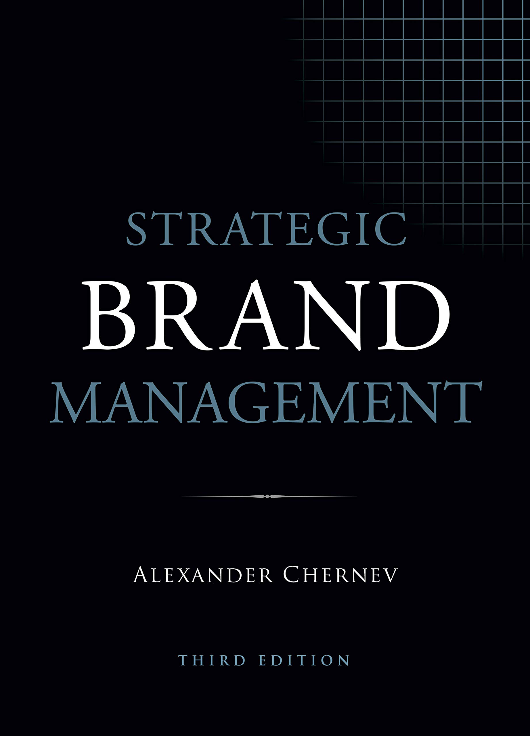 Strategic Brand Management, 3rd Edition by Alexander Chernev | Goodreads