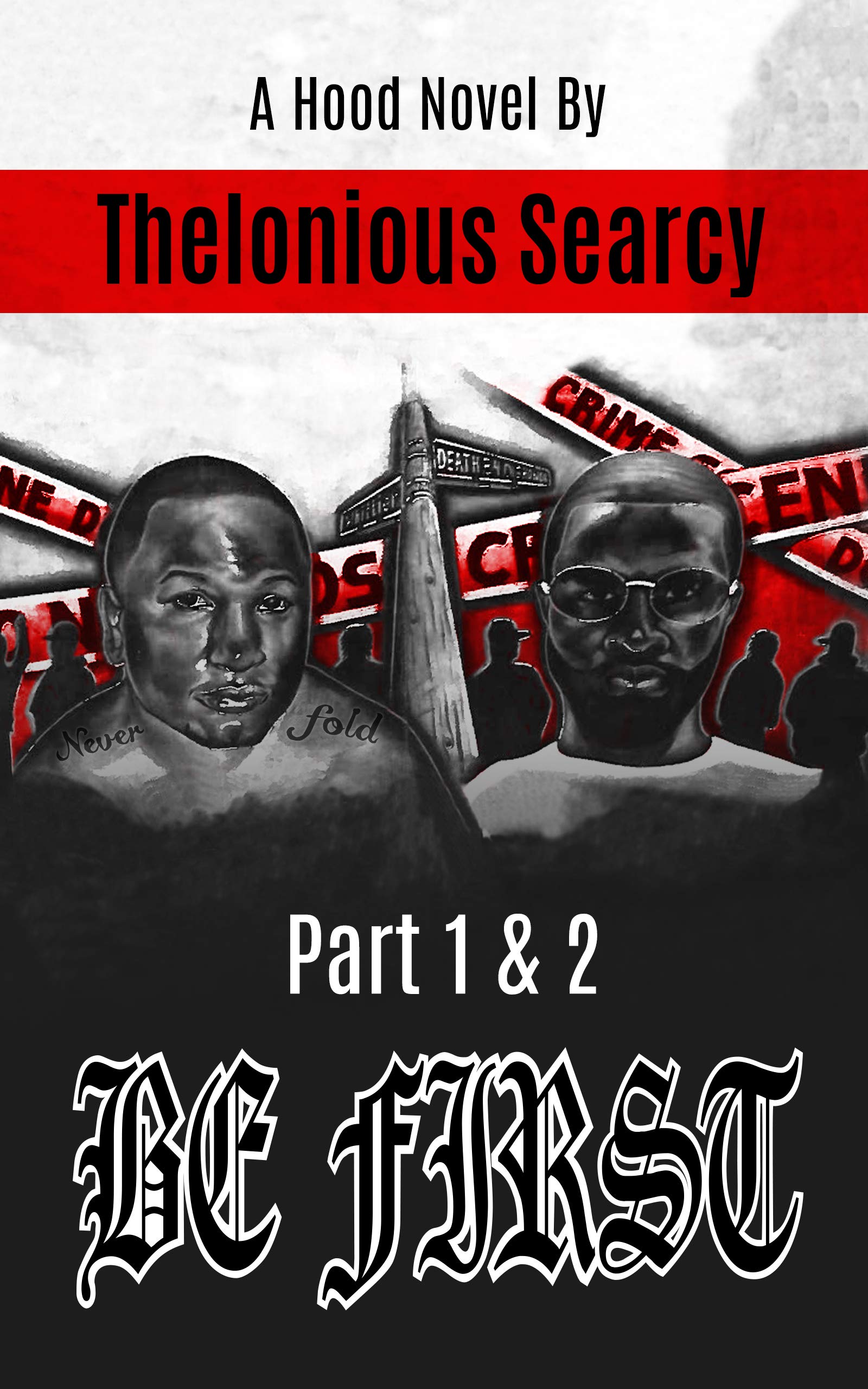 Be First: Part 1 & 2 (Hood Novel) by Thelonious Searcy | Goodreads