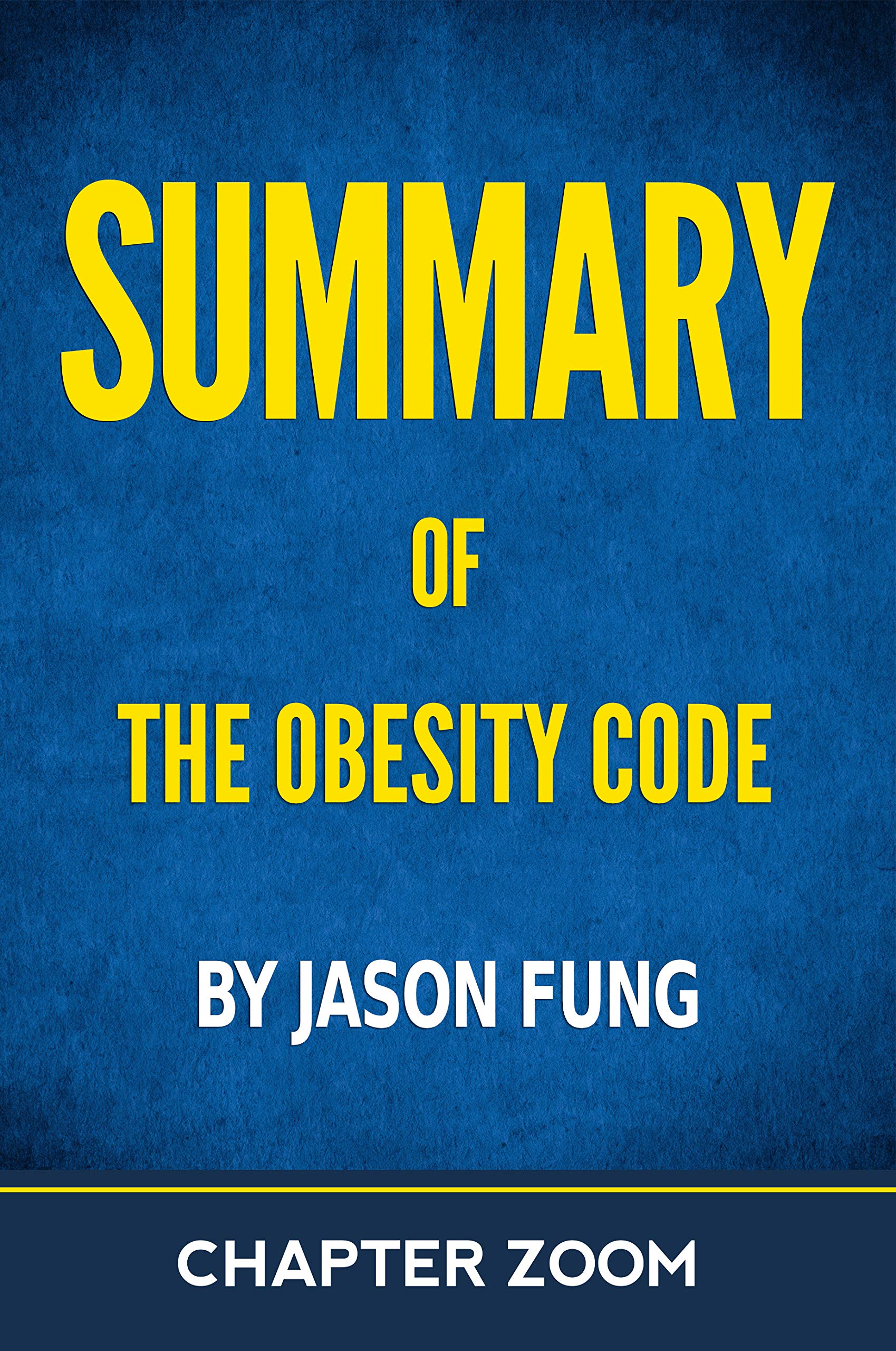 Summary of Jason Fung's The Obesity Code by Chapter Zoom | Goodreads
