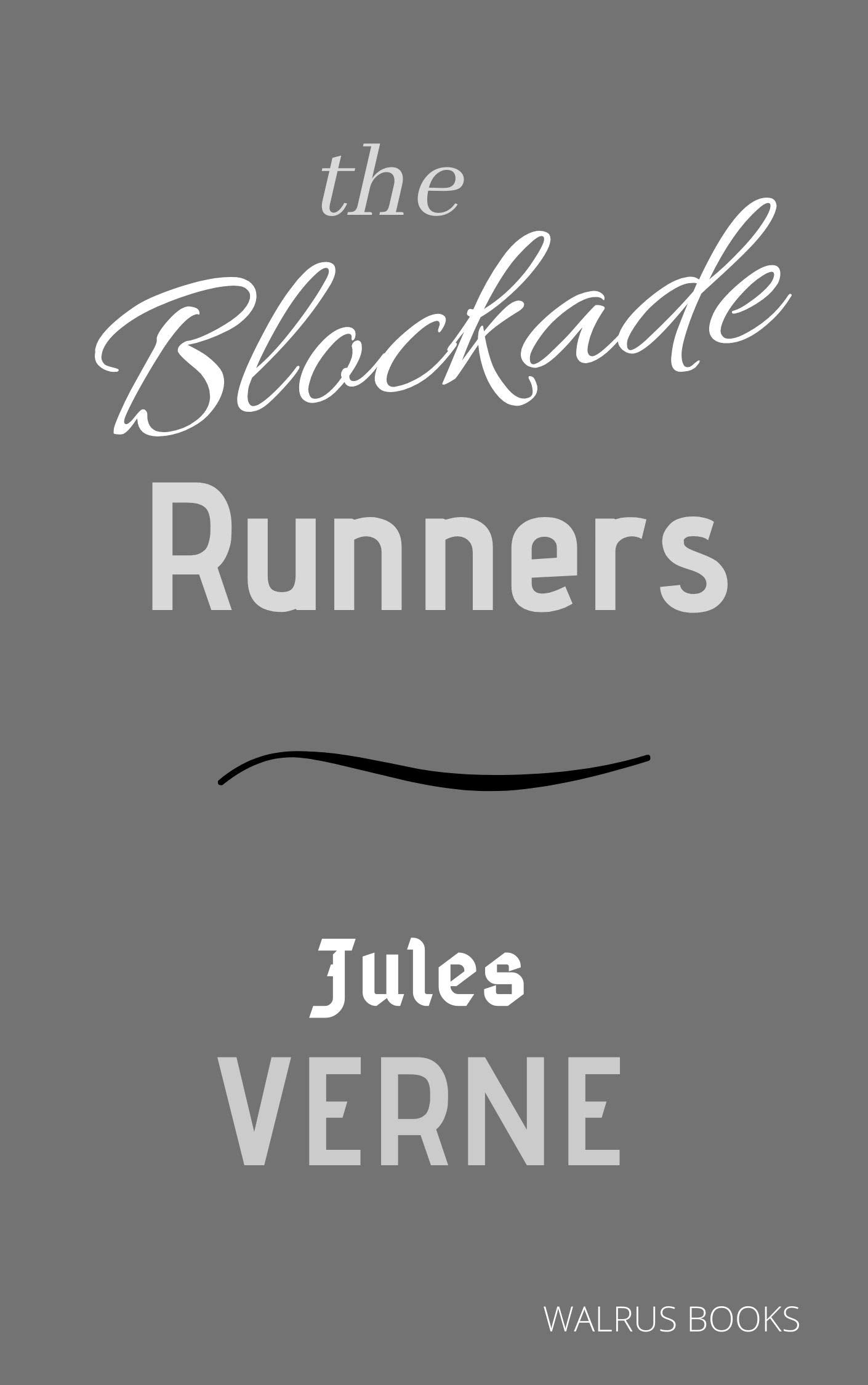 The Blockade Runners (Illustrated) by Jules Verne | Goodreads