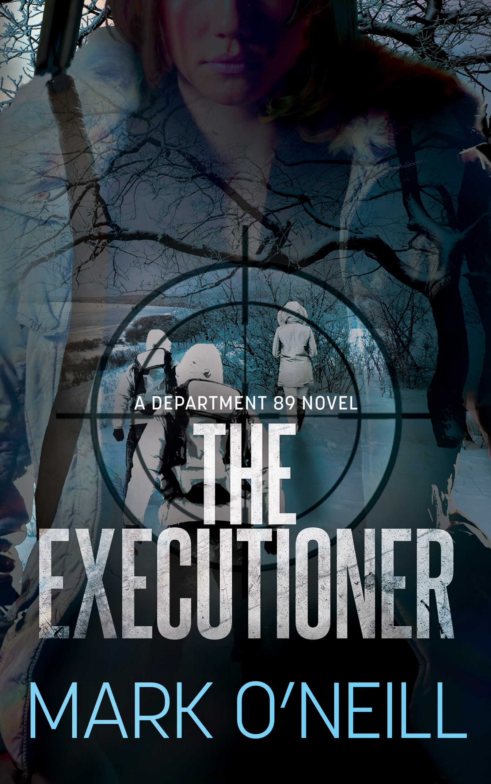 The Executioner (Department 89 #3) by Mark O'Neill | Goodreads