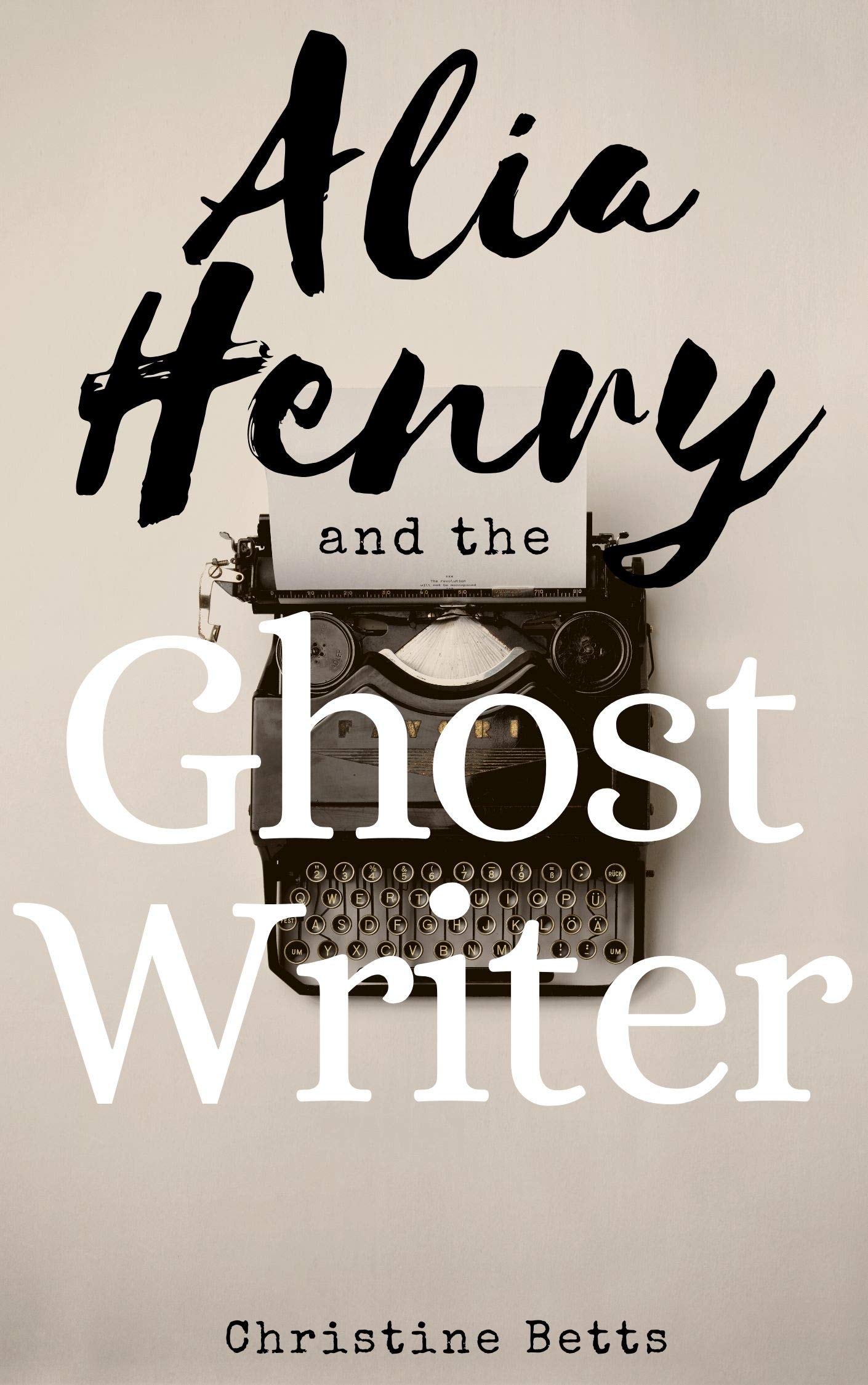 Alia Henry and the Ghost Writer by Christine Betts | Goodreads