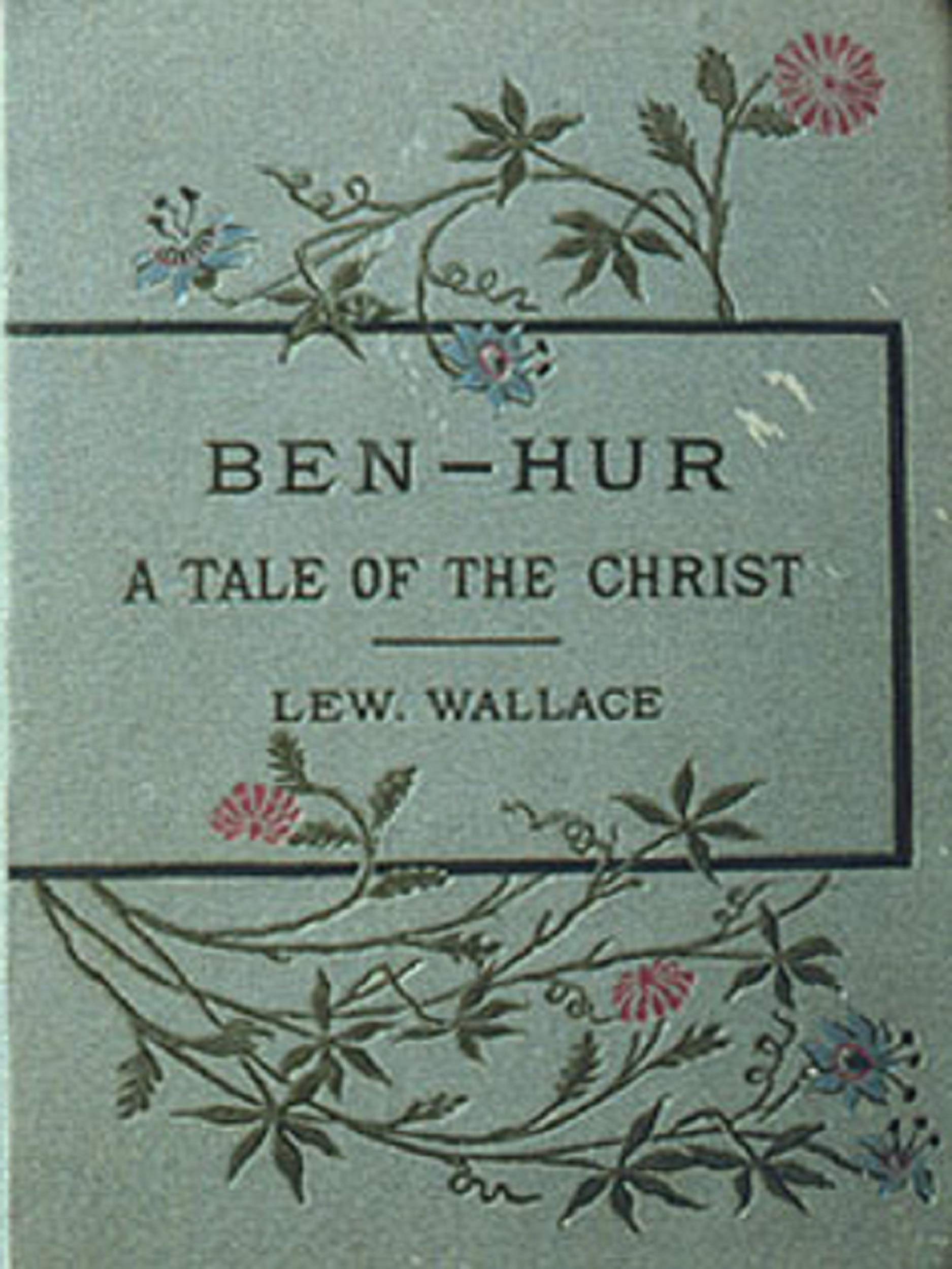 Ben-Hur: A tale of the Christ: Original by Lew Wallace | Goodreads