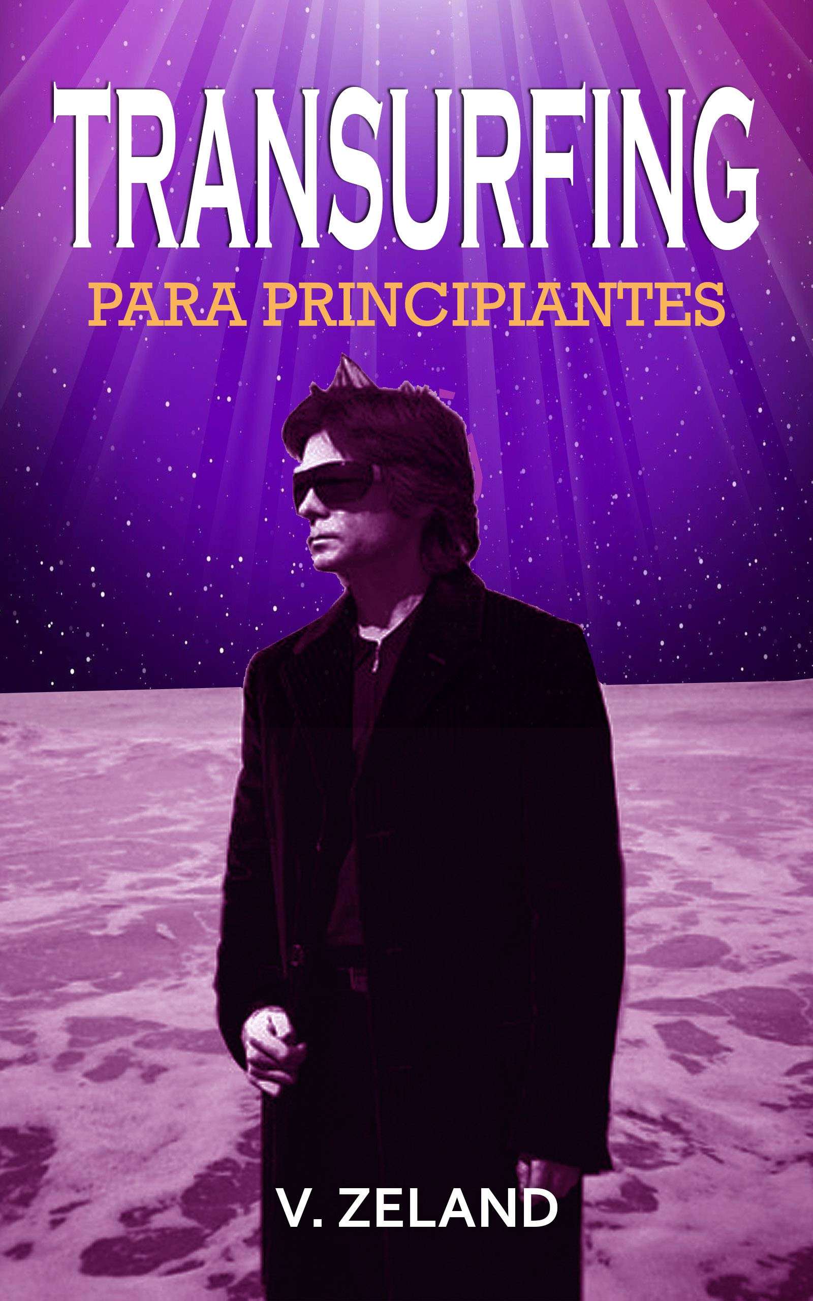 TRANSURFING PARA PRINCIPIANTES: Aprende los principios de esta técnica ...