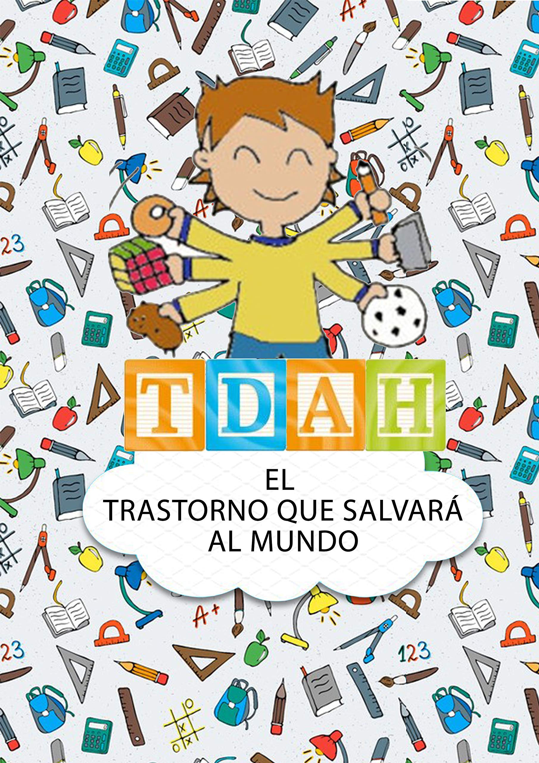 TDAH : El trastorno que puede salvar el Mundo by Ignacio Daniel ...