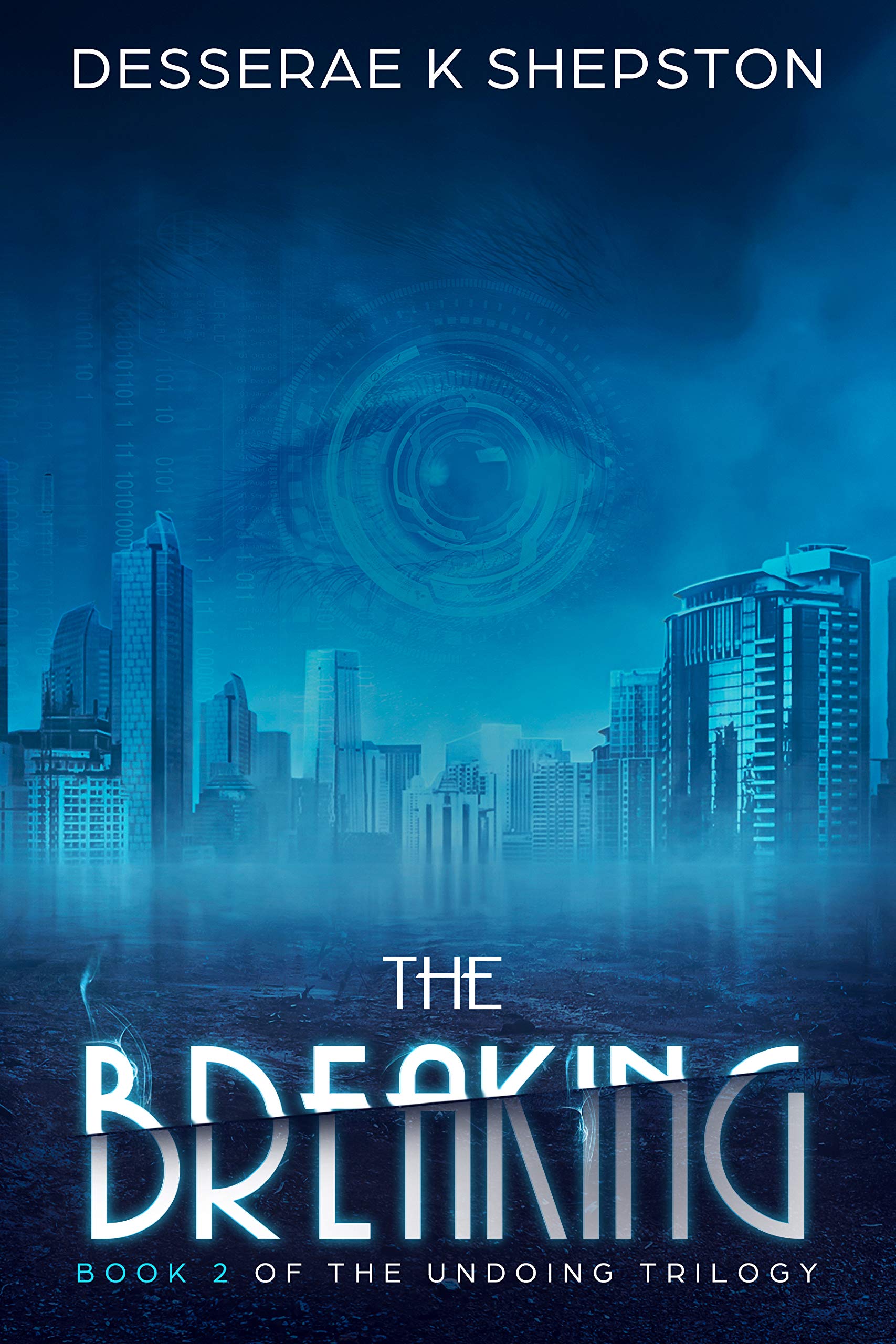 The Breaking: A YA Dystopian Virus Book by Desserae K Shepston | Goodreads