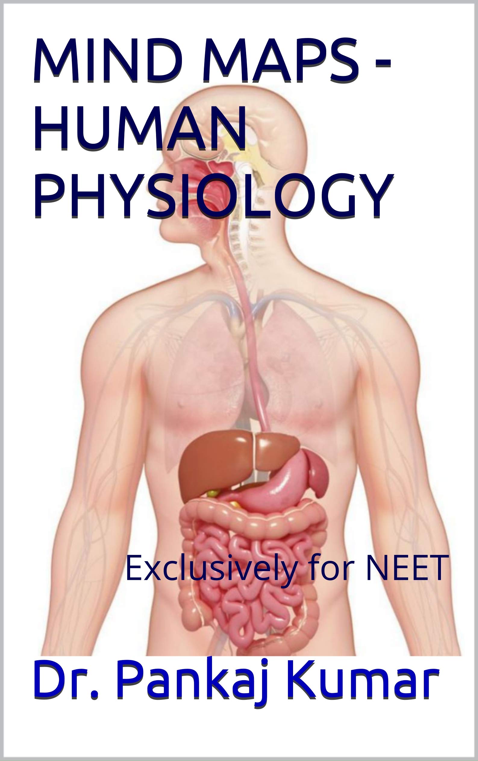 MIND MAPS - HUMAN PHYSIOLOGY: Exclusively for NEET by Dr. Pankaj Kumar ...
