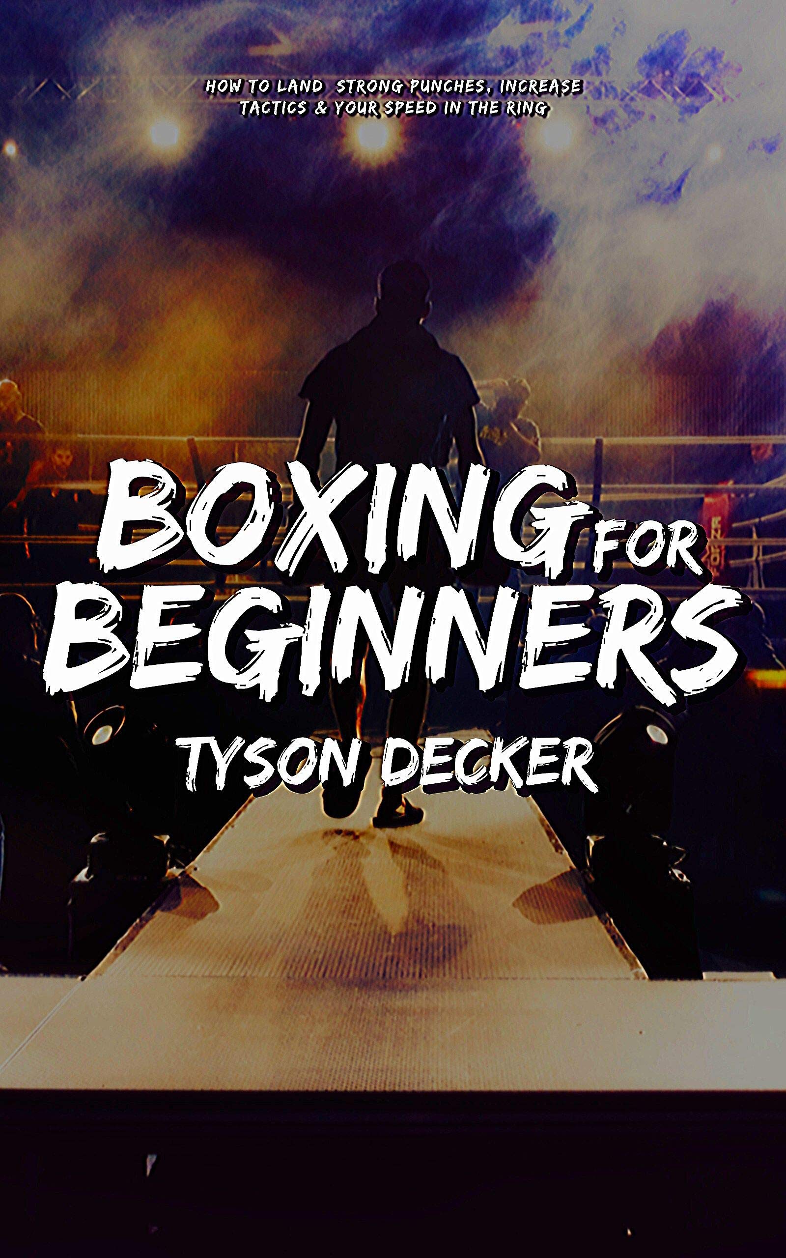 Boxing For Beginners: The Ultimate Beginners Crash Course to Learning ...