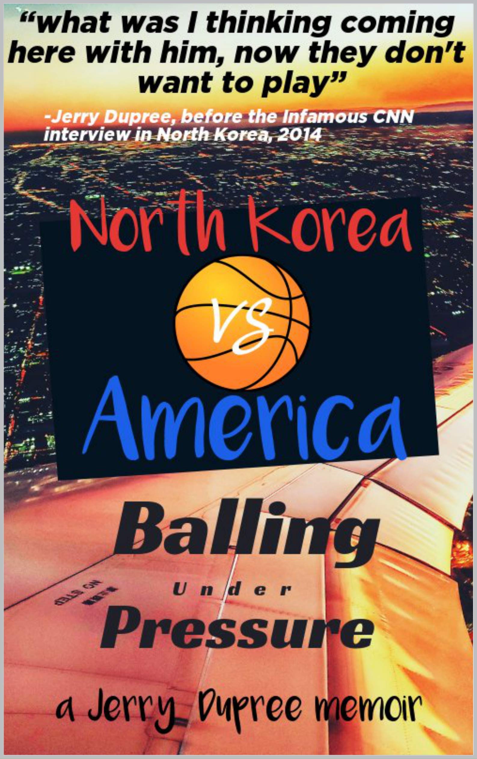 BALLIN UNDER PRESSURE: NORTH KOREA VS AMERICA by jerry dupree | Goodreads