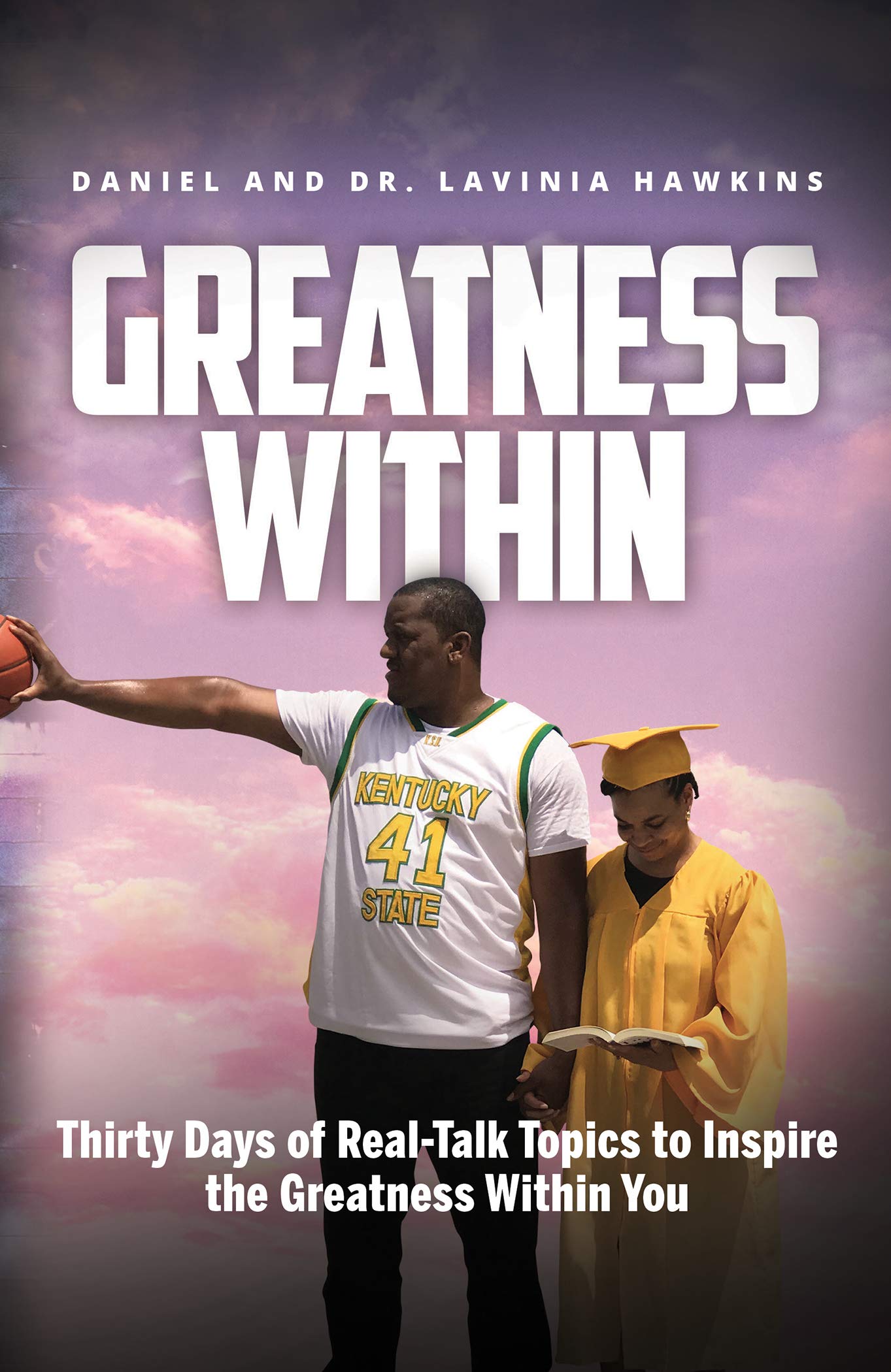 Greatness Within: Thirty Days of Real-Talk Topics to Inspire the ...