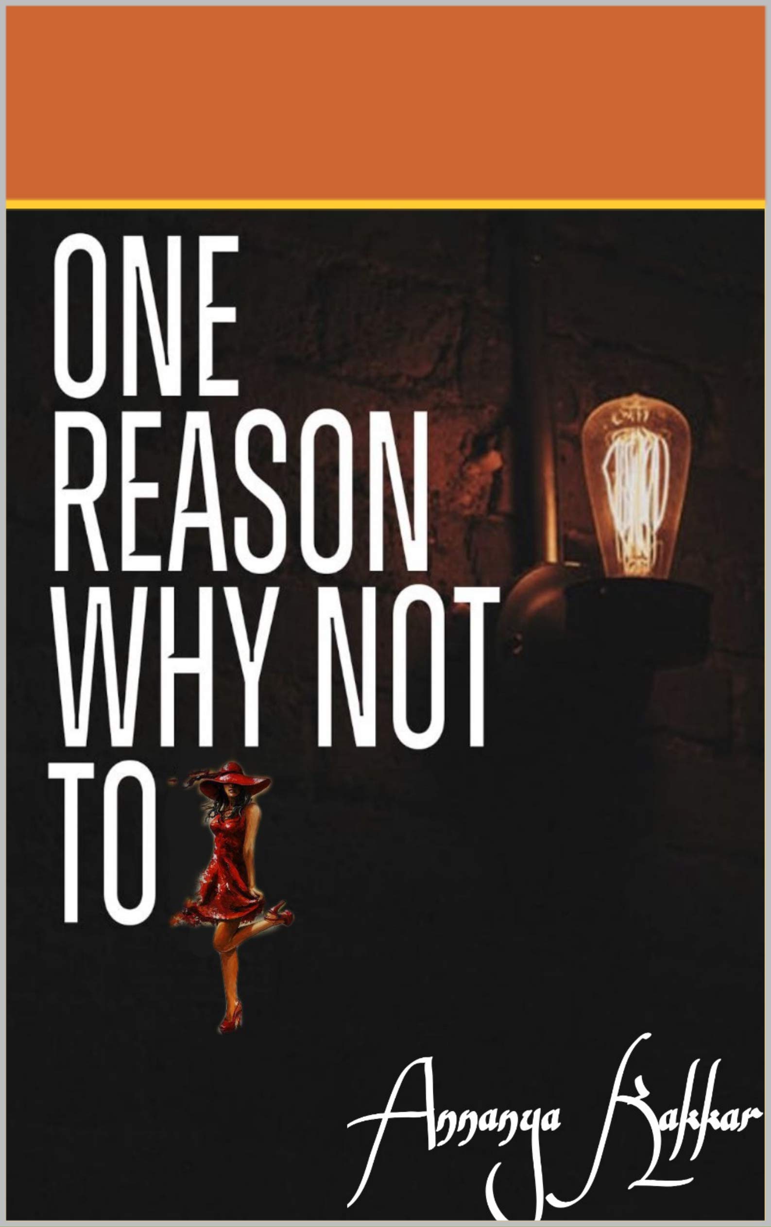 One Reason Why Not To by Annanya Kakkar | Goodreads