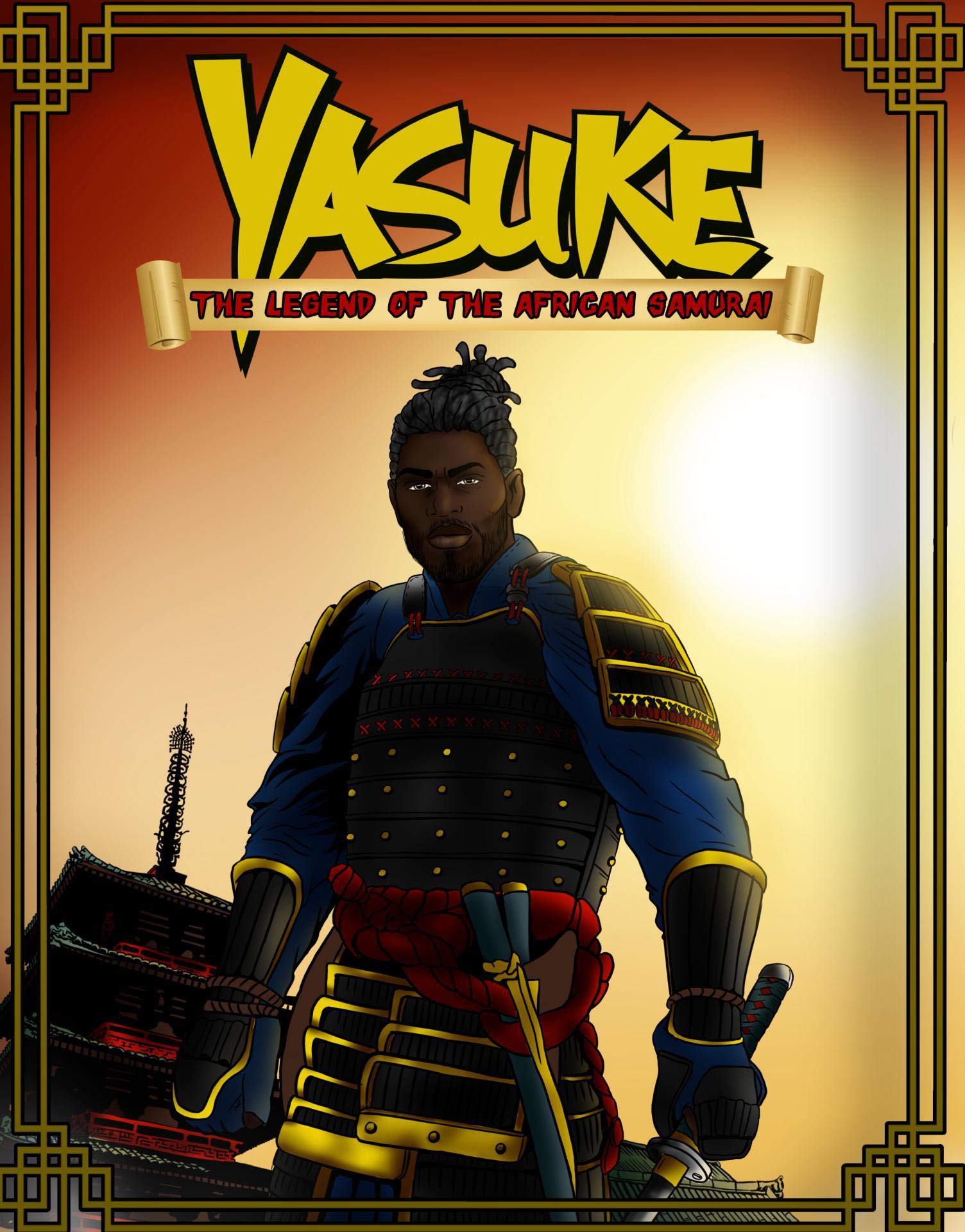 Yasuke The Legend of the African Samurai by Jamal Turner | Goodreads