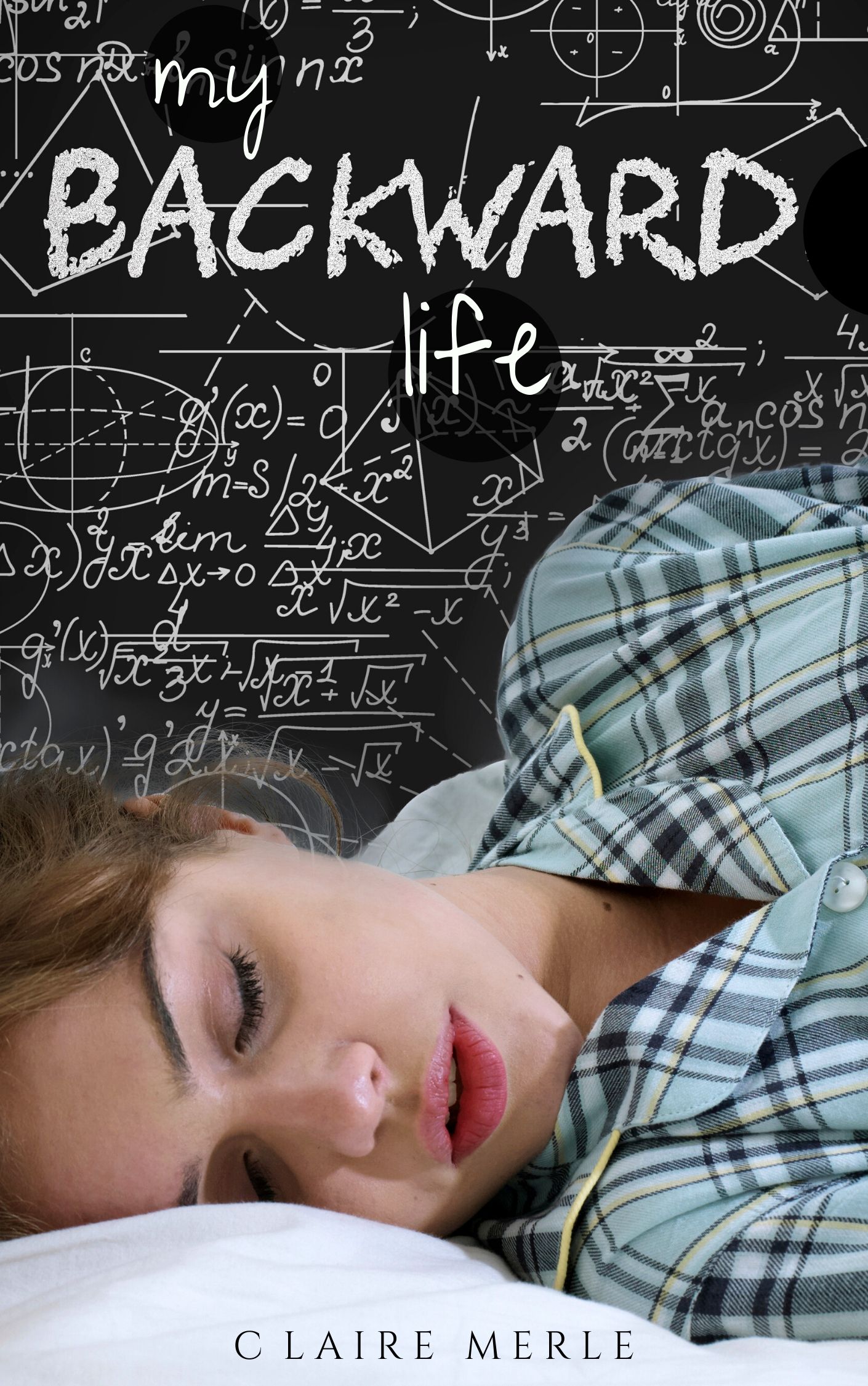 My Backward Life by Claire Merle | Goodreads