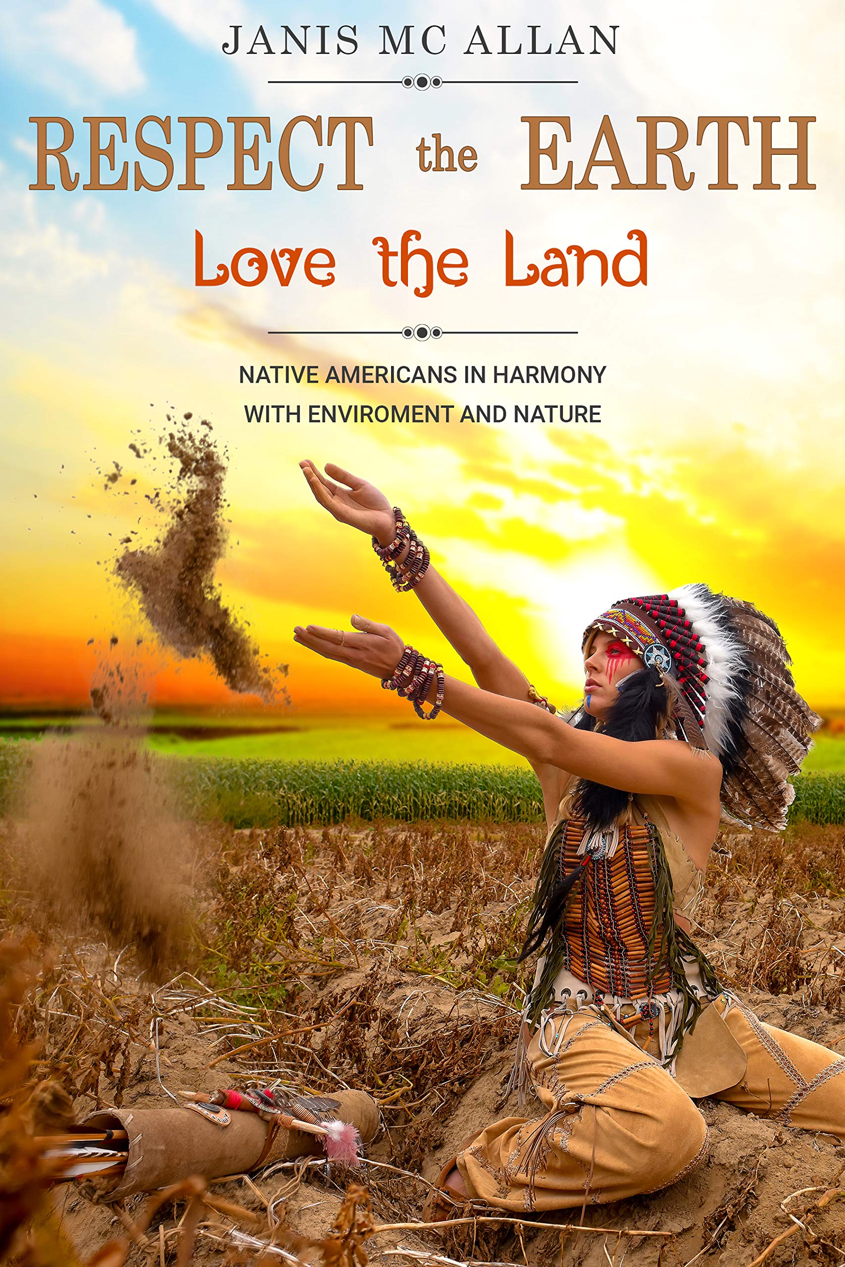 RESPECT THE EARTH & LOVE THE LAND: Native Americans in Harmony with ...