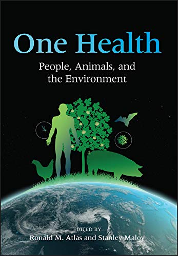 One Health: People, Animals, and the Environment by Ronald M. Atlas ...