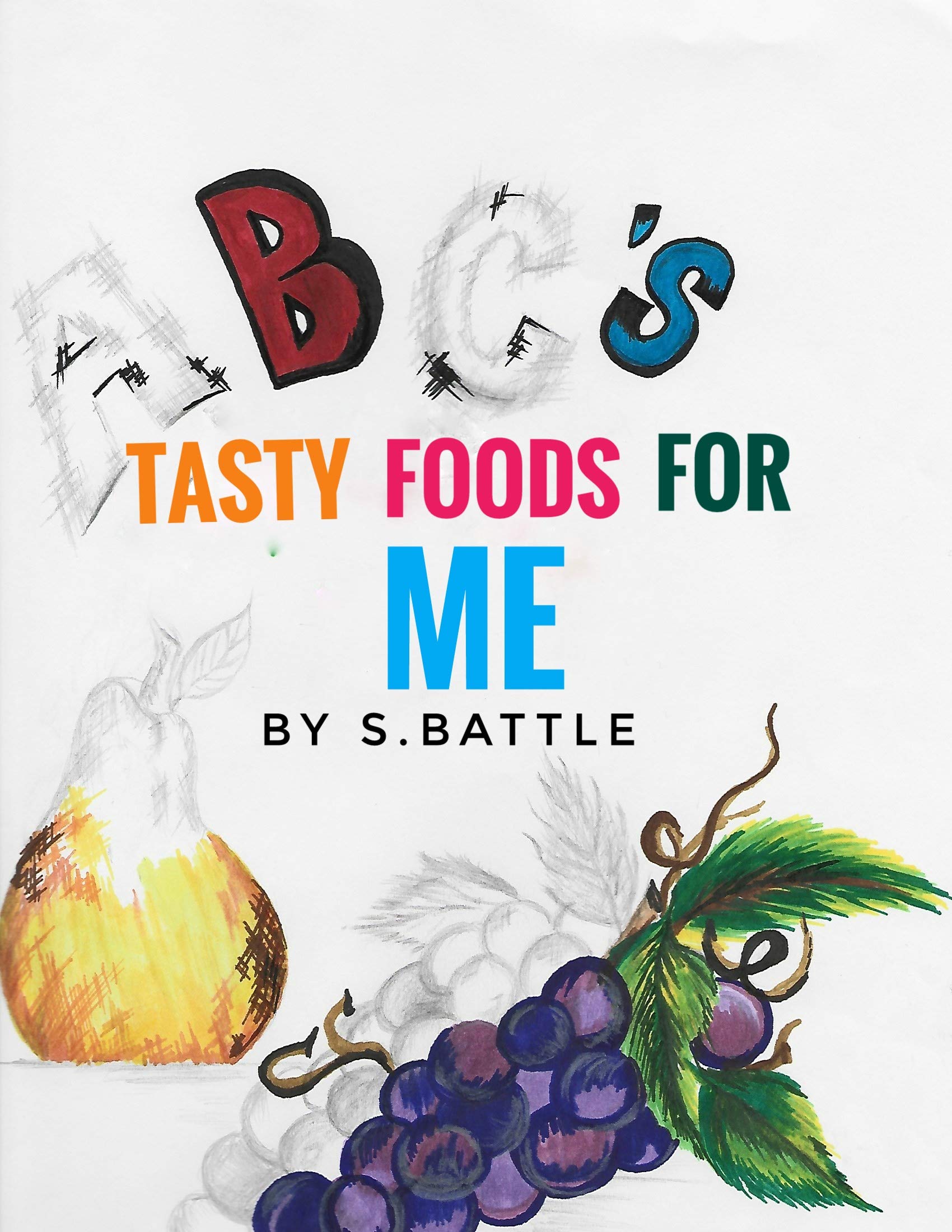 A B C 's Tasty Foods For Me by S. Battle | Goodreads