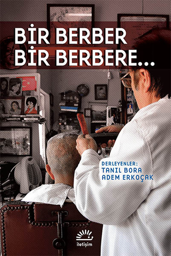Bir Berber Bir Berbere... by Tanıl Bora | Goodreads