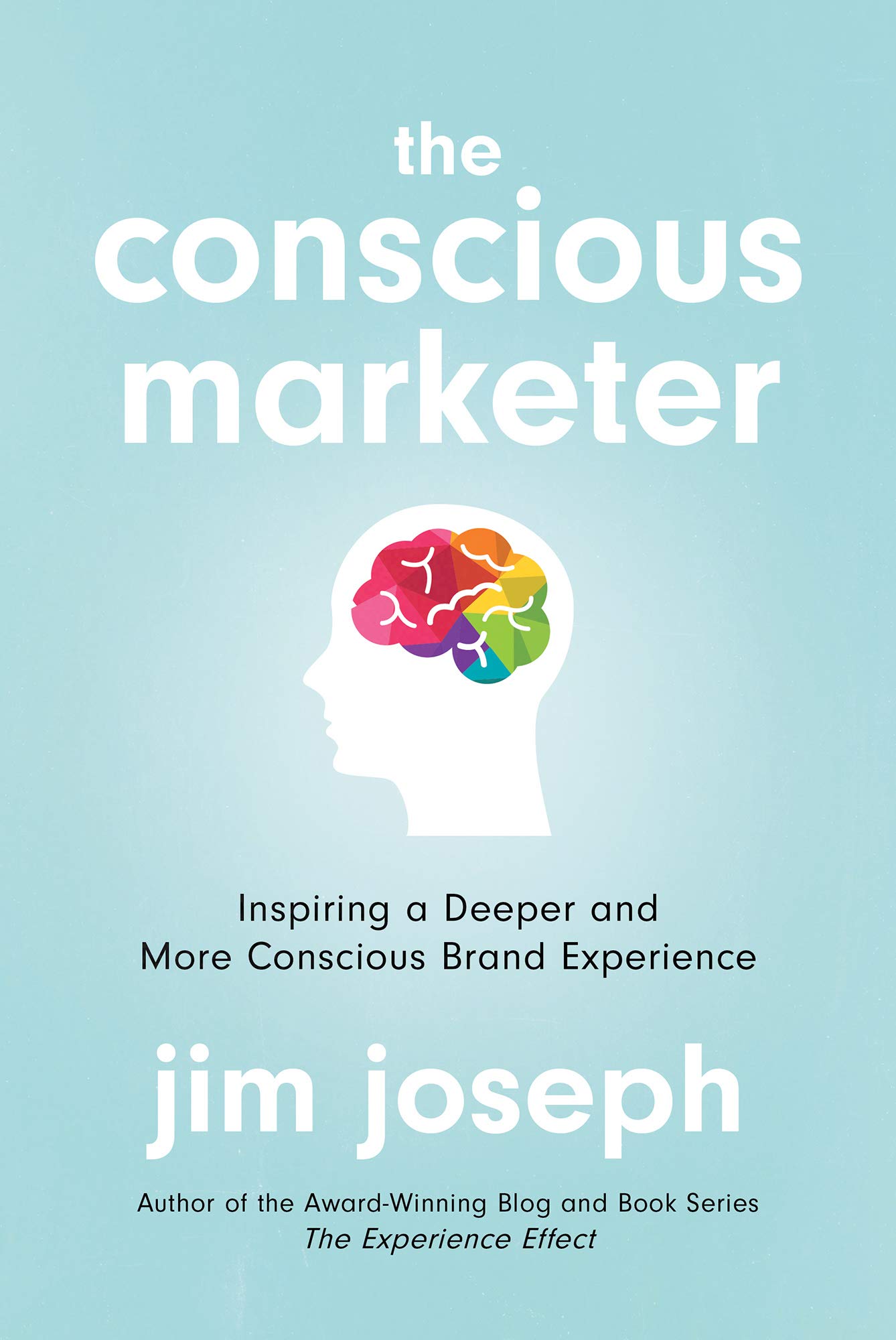 The Conscious Marketer: Inspiring a Deeper and More Conscious Brand ...