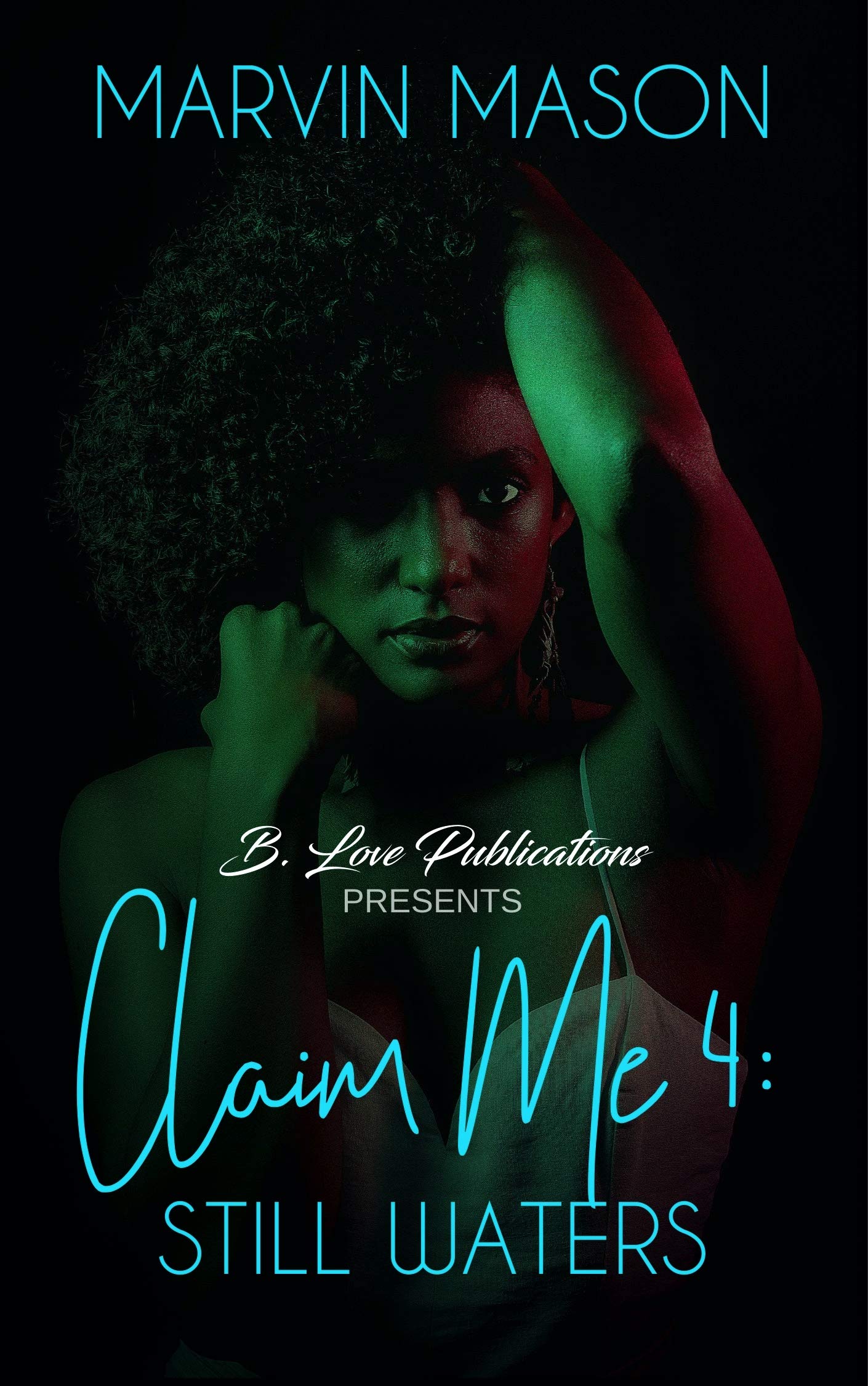 Claim Me 4: Still Waters by Marvin Mason | Goodreads