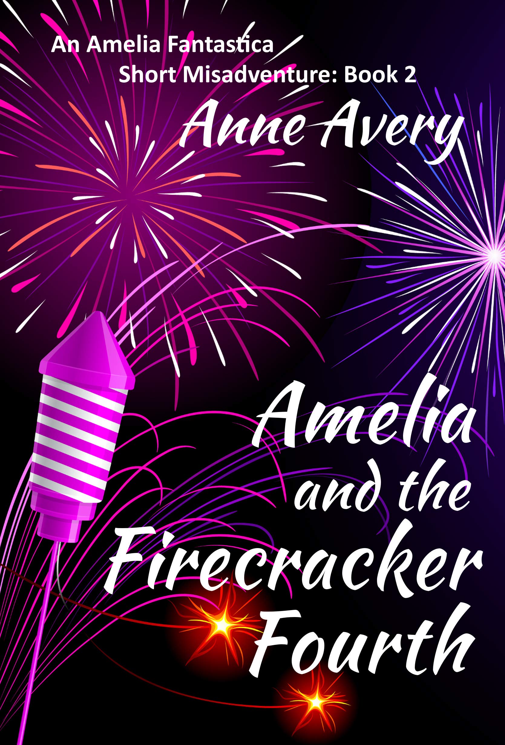 Amelia and the Firecracker Fourth by Anne Avery | Goodreads